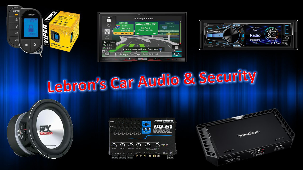 Lebron's Car Audio & Security - Car Audio Windows Tint Alarm Remote Start